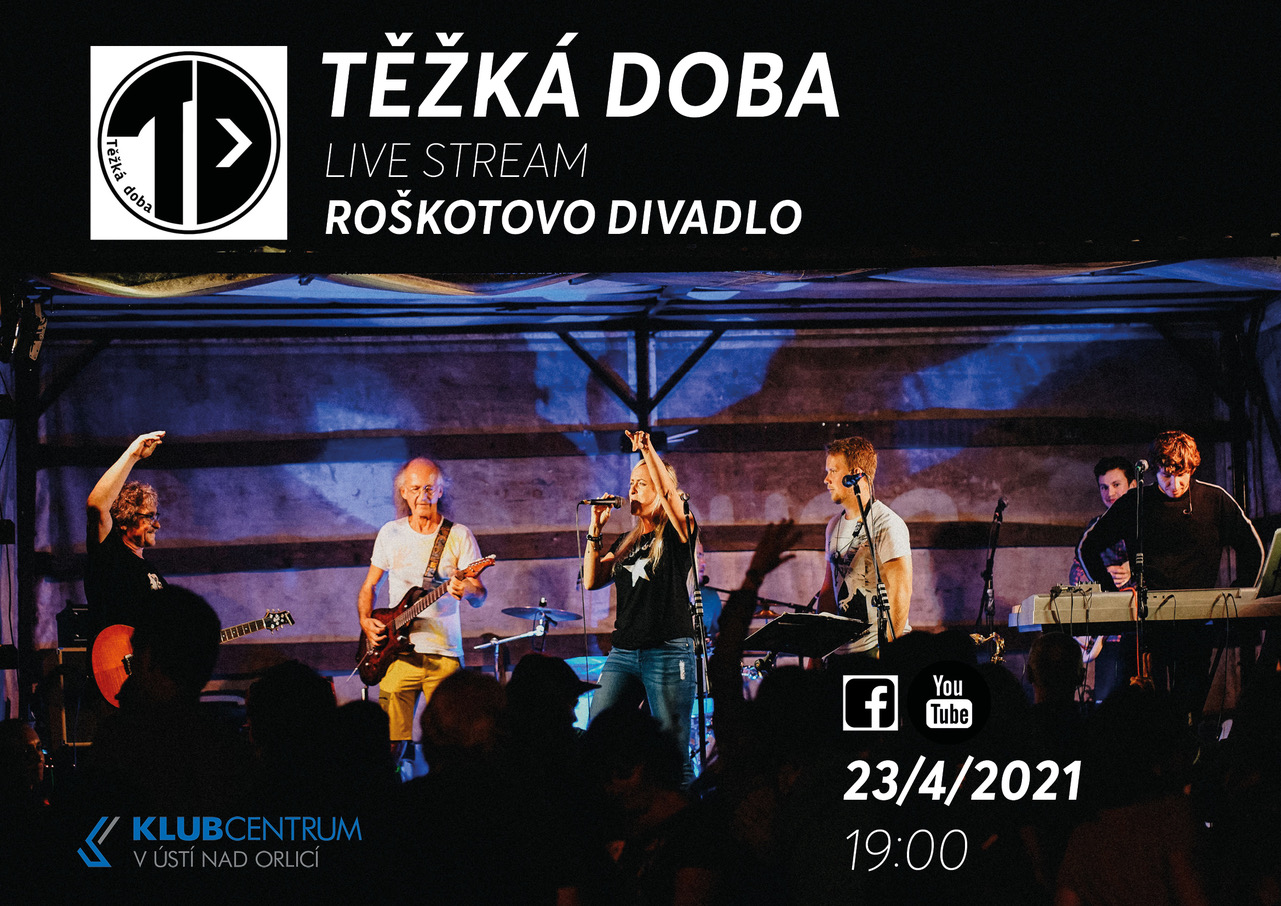 Těžká doba – livestream z Roškotova divadla | Klubcentrum Ústí nad Orlicí